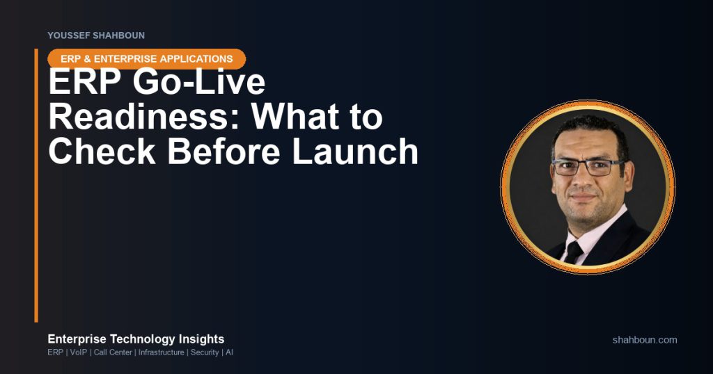 ERP Go-Live Readiness: What to Check Before Launch — Youssef Shahboun